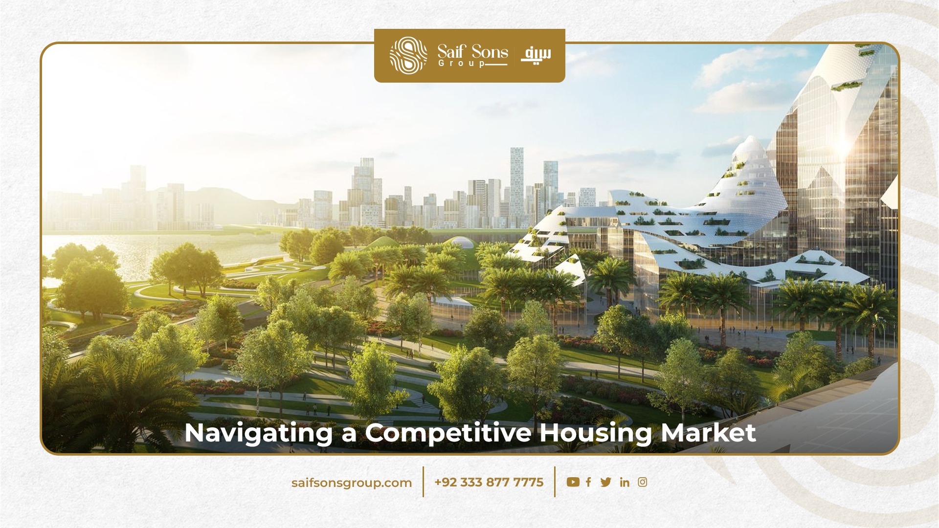 Navigating a Competitive Housing Market - Saif Sons Group