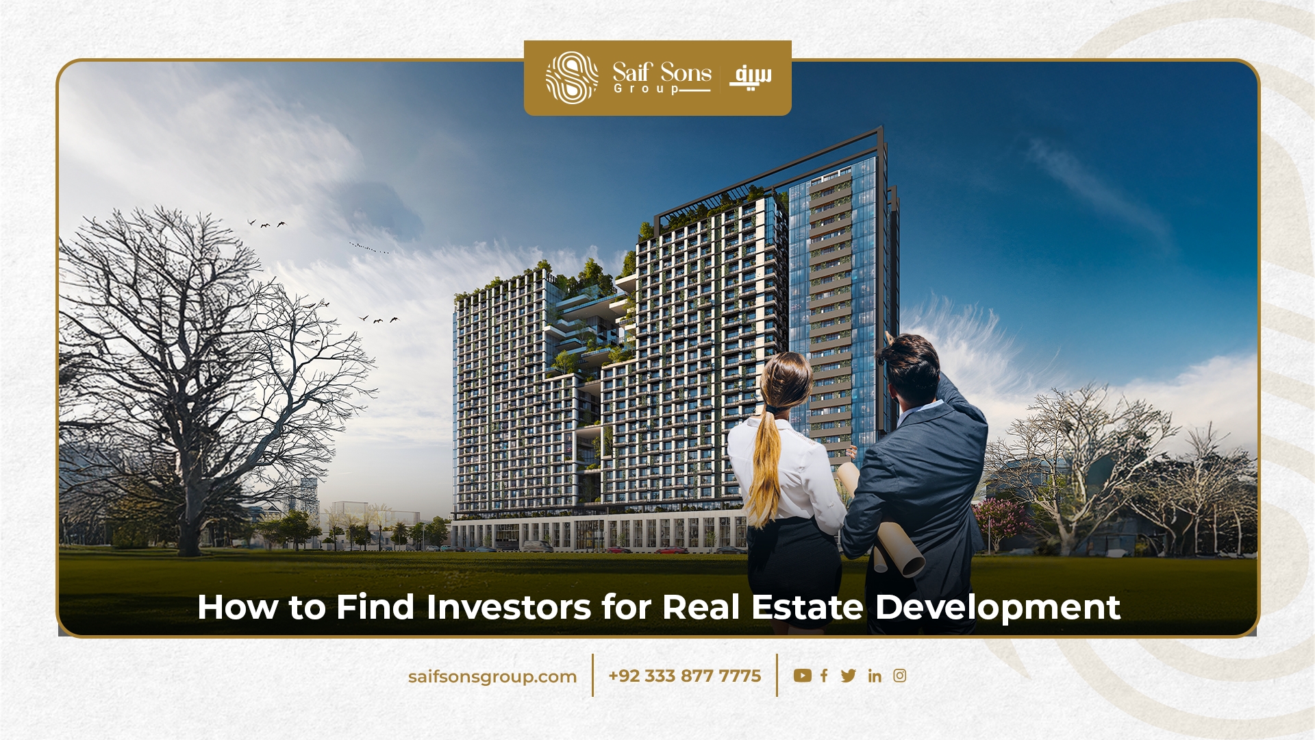 How to Find Investors in Real Estate Development - Saif Sons Group
